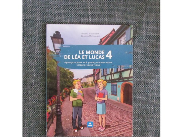 Francuski jezik 8 - LE MONDE DE LEA ET LUCAS 4