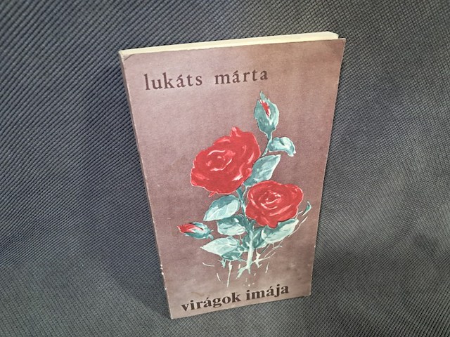 Lukáts Márta Virágok imája