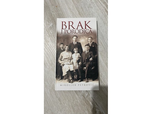 Brak I Porodica  - Miroljub Petrović