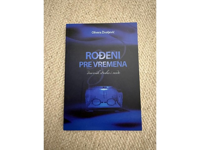 ROĐENI PRE VREMENA - Olivera Živaljević