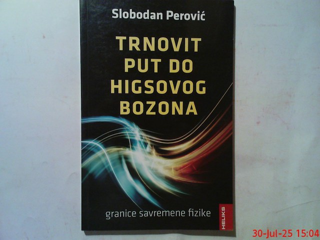 SLOBODAN PEROVIC - TRNOVIT PUT DO HIGSOVOG BOZONA