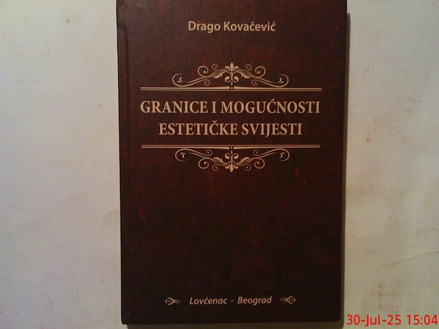 DRAGO KOVACEVIC-GRANICE I MOGUCNOSTI ESTETICKE SVIJESTI