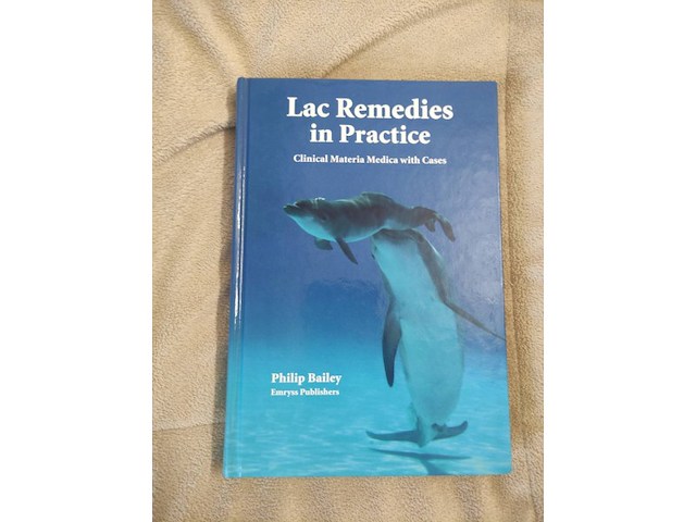 Lac Remedies in Practice,Philip Bailey