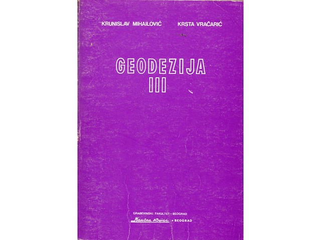 K. Mihailović, K. Vračarić - GEODEZIJA 3