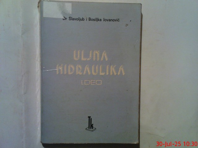ULJNA HIDRAULIKA I DEO- SLAVOLJUB - BOSILJKA JOVANOVIC