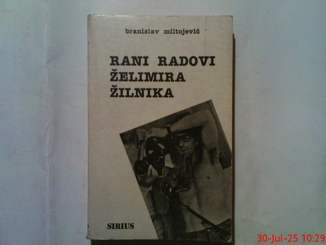 BRANISLAV MILTOJEVIC - RANI RADOVI ZELIMIRA ZILNIKA 196
