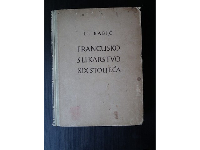 Francusko slikarstvo XIX stoleća - Ljubo Babić (Retko)