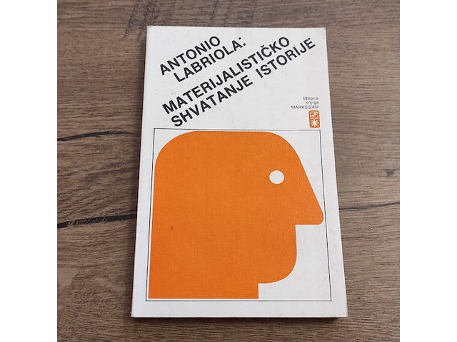 Antonio Labriola Materijalističko shvatanje istorije
