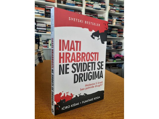 Imati hrabrosti ne svideti se drugima - Iciro Hisimi