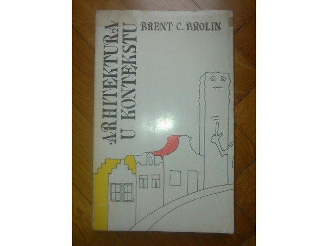Arhitektura u kontekstu - Brent C. Brolin