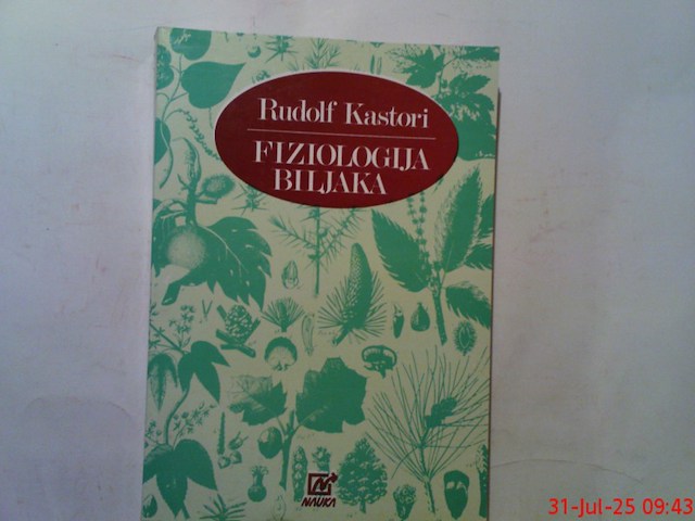 RUDOLF KASTORI - FIZIOLOGIJA BILJAKA - RETKO