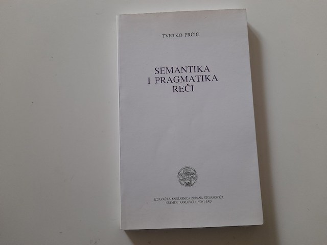 Semantika i pragmatika reči - Tvrtko Prćić