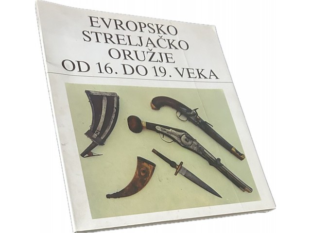 Evropsko streljacko oruzje od 16.do 19.veka