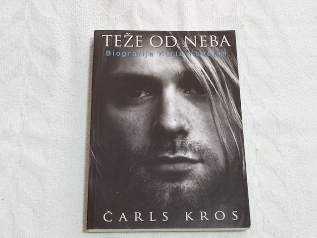TEZE OD NEBA (biografija Kurt Kobejna) - C.Kros