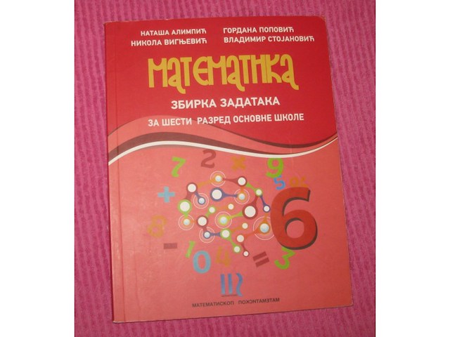 MATEMATIKA 6, MATEMATISKOP. ZBIRKA ZADATAKA