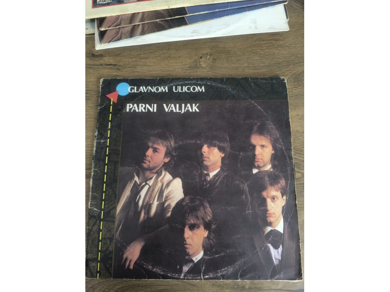 Parni Valjak - Glavnom ulicom Gramofonska ploca
