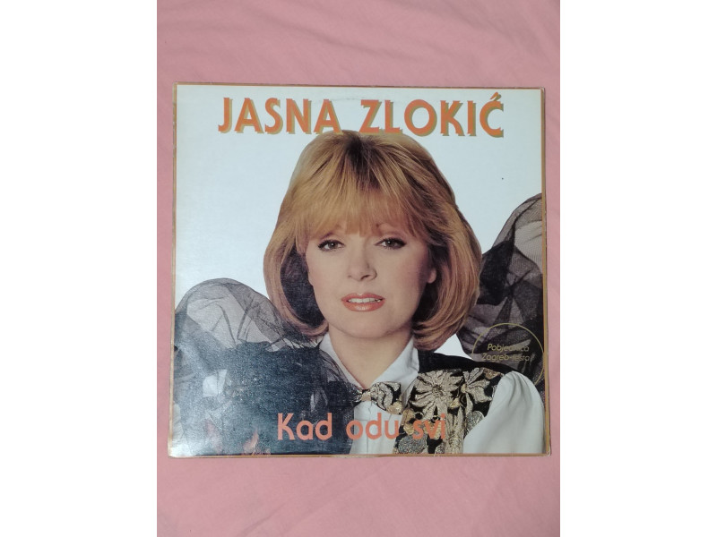 Jasna Zlokić - Kad Odu Svi.