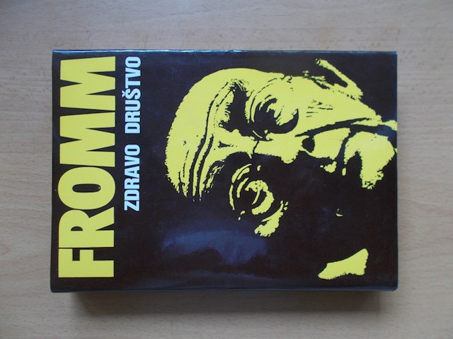 ZDRAVO DRUSTVO - ERICH FROMM