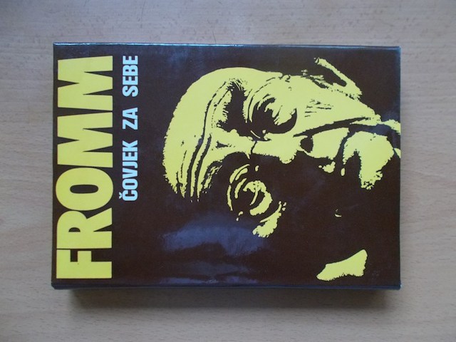 COVJEK ZA SEBE - ERICH FROMM