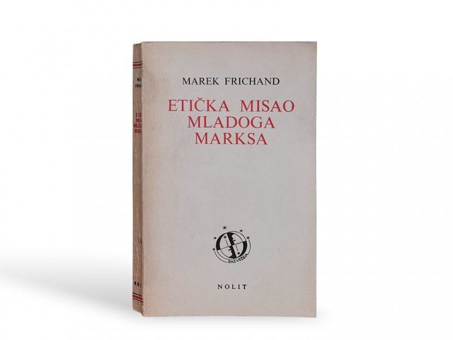 Etička misao mladoga Marksa - Marek Frichand