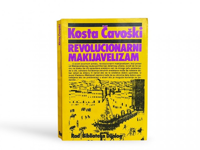 Kosta Čavoški - Revolucionarni makijavelizam /posveta/