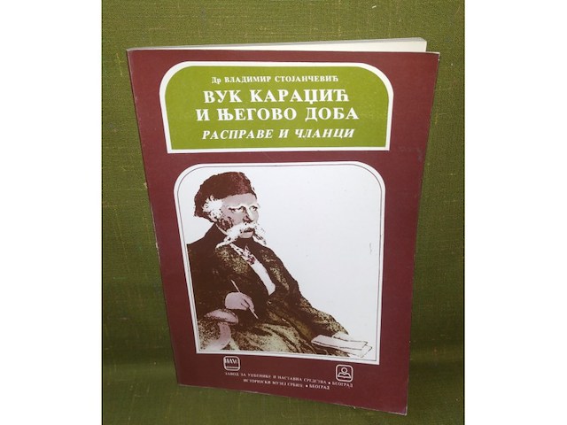 VUK KARADŽIĆ I NJEGOVO DOBA - Dr VLADIMIR STOJANČEVIĆ