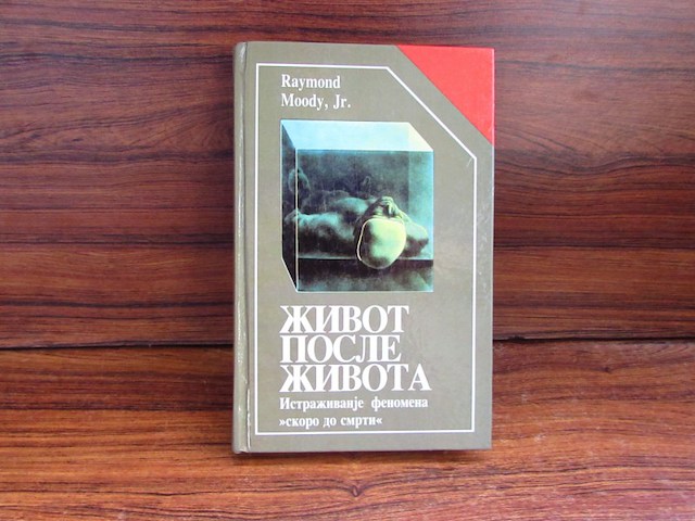 Život posle života - Dr. Raymond Moody, Jr.