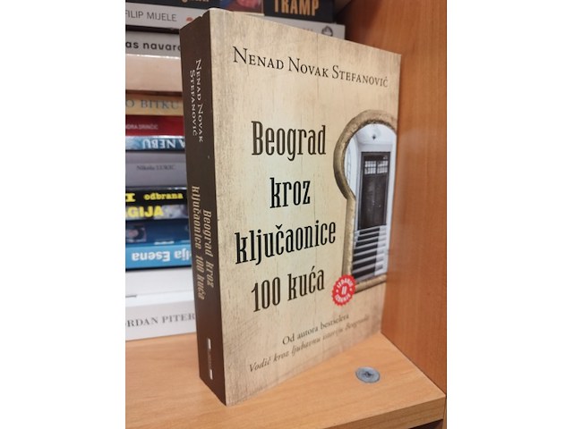 Beograd kroz ključaonice 100 kuća, Nenad Stefanović