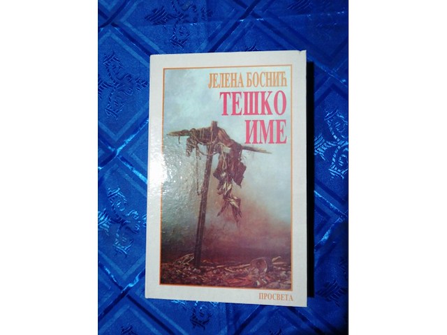 JELENA BOSNIĆ: TEŠKO IME