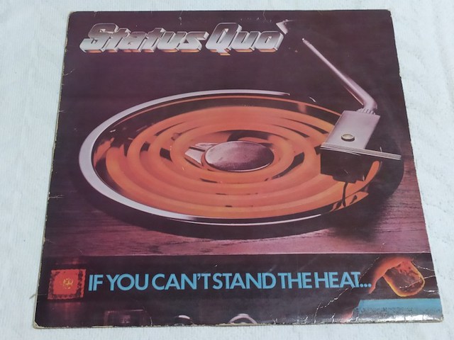 STATUS QUO -If you can`t stand the heat (LP, 3/4)