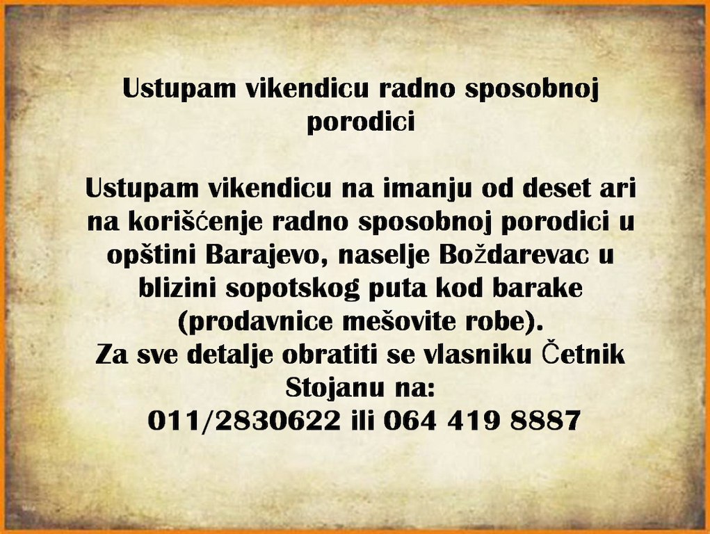 Ustupam vikendicu radno sposobnoj porodici