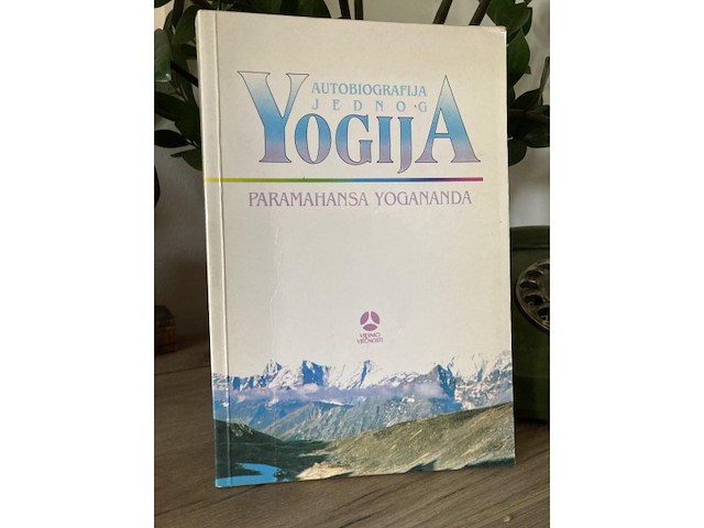 AUTOBIOGRAFIJA JEDNOG JOGIJA Paramhansa Yogananda