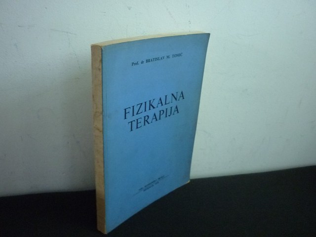 Bratislav Tomić FIZIKALNA TERAPIJA