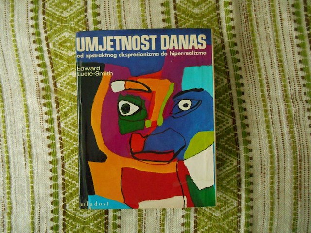 Edward Lucie-Smith - Umjetnost danas