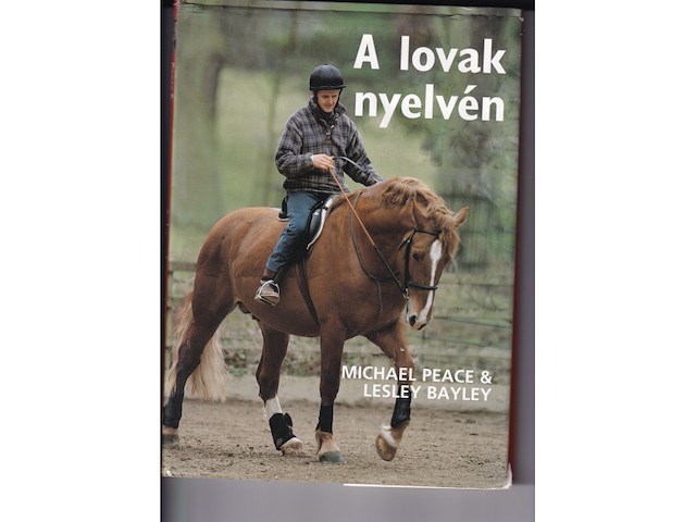 A LOVAK  NYELVÉN -MICHAEL PEACE-LESLEY BAYLEN