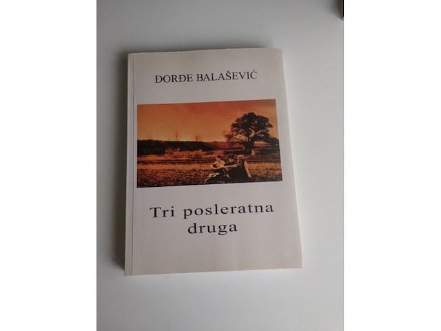 Tri posleratna druga - Đorđe Balašević