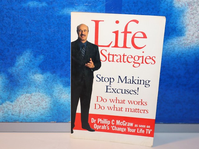 LIFE STRATEGIES STOP MAKING EXCUSES