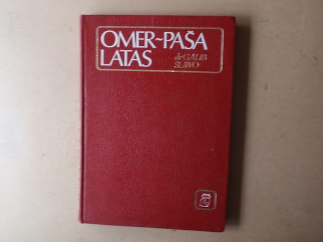 Galib Šljivo - OMER-PAŠA LATAS U BOSNI I HERCEGOVINI
