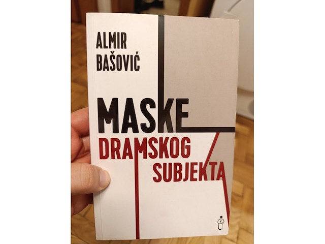MASKE DRAMSKOG SUBJEKTA Almir Bašović
