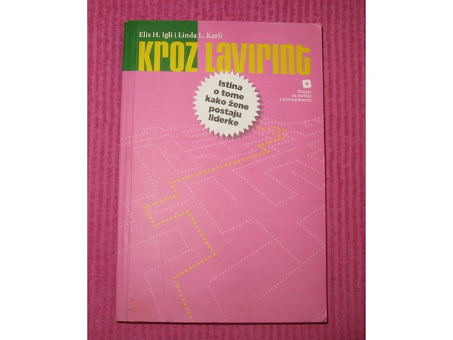 Elis L. Igli, Linda L. Karli - KROZ LAVIRINT. ODLIČNO!