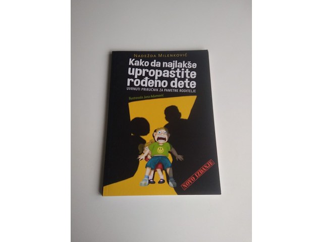 Kako da najlakše upropastite rođeno dete