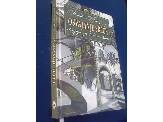 OSVAJANJE SREĆE - knjiga životne mudrosti