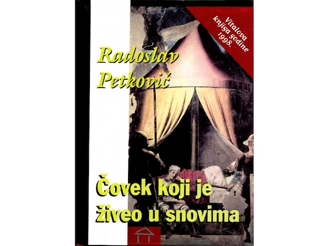 Radoslav Petković - ČOVEK KOJI JE ŽIVEO U SNOVIMA