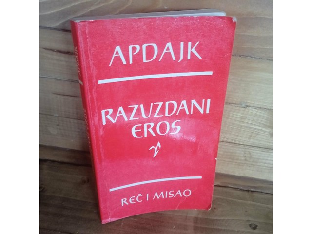 Džon Apdajk RAZUZDANI EROS priče o Mejplovima