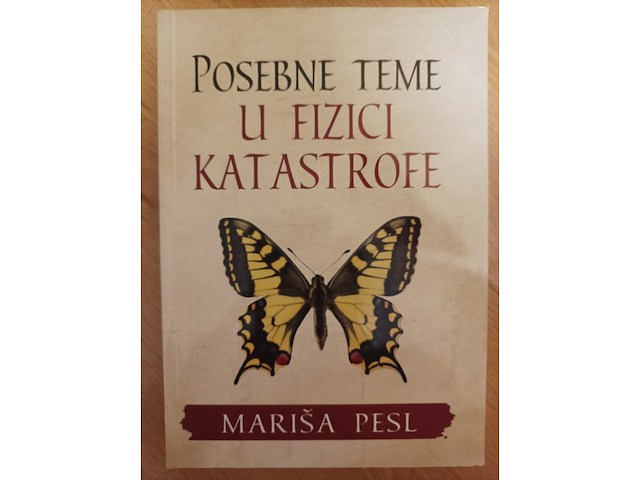 Mariša Pesl POSEBNE TEME U FIZICI KATASTROFE