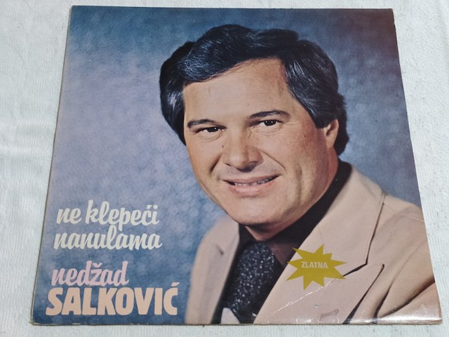NEDZAD SALKOVIC - Ne klepeci nanulama (LP, 5-/5-)
