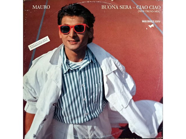 Mauro ‎– Buona Sera / Ciao Ciao (Germany; 12`; `87)
