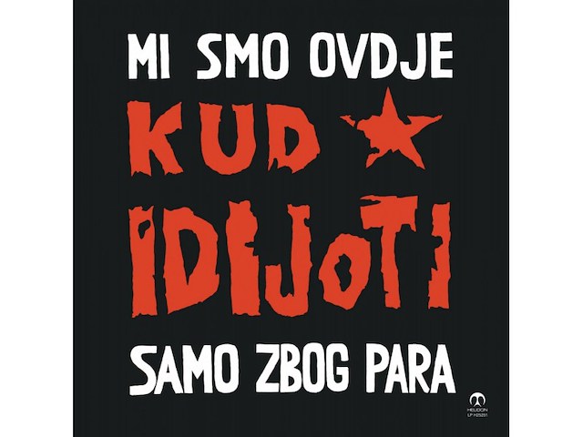 Kud Idijoti Mi Smo Ovdje Samo Zbog Para  Novo