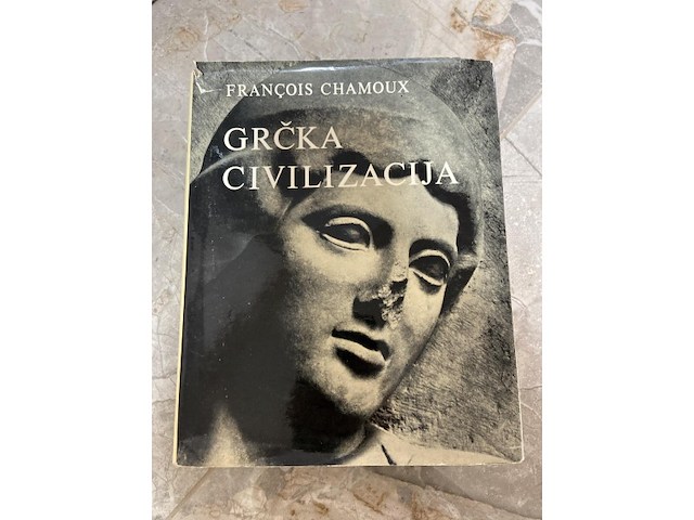 GRČKA CIVILIZACIJA Francois Chamoux