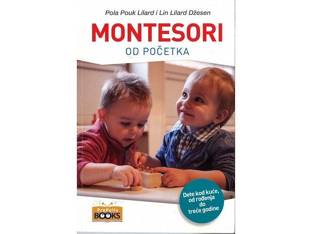 Pola Pouk Lilard - MONTESORI OD POČETKA  (0-3 godina)